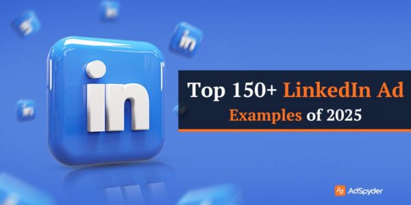 Top Linkedin Ad Examples of 2025: 150+ Best Examples