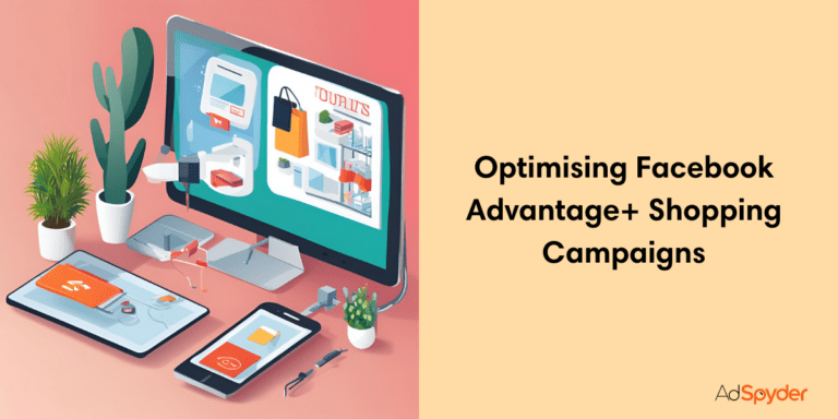 Facebook Advantage+ Shopping Campaigns-A Guide in 2025