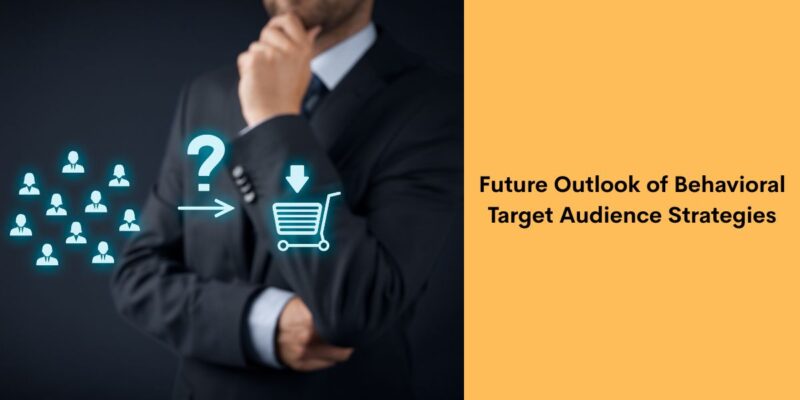Behavioral Target Audience Strategies-Case Studies & Key Factors