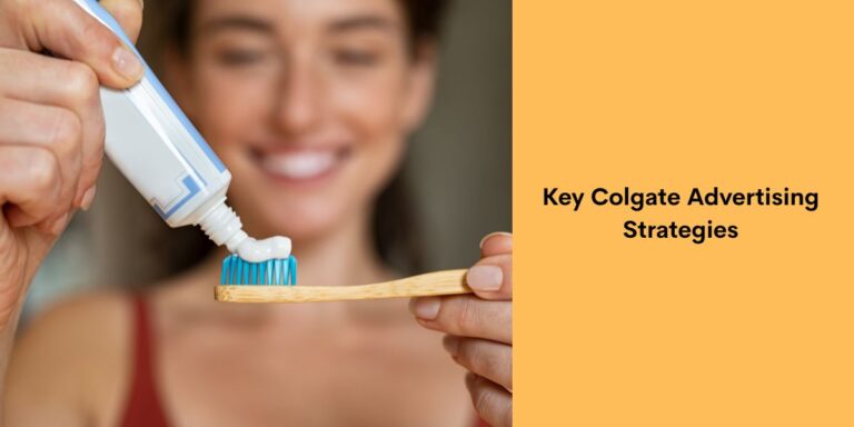 Colgate Advertisement- Strategies, Challenges & Key Lessons