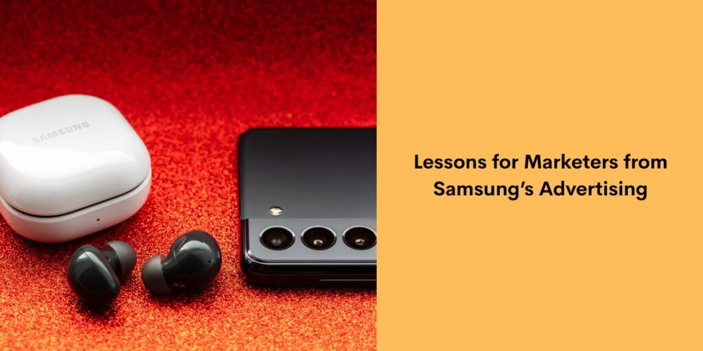 Samsung Advertisements 2025: Lessons, Tips & Campaigns