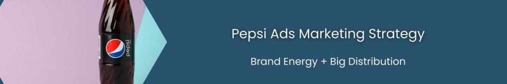 Pepsi Ads: Iconic Campaigns & Advertising Strategies That Inspire