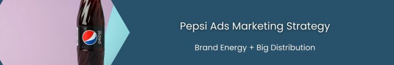 Pepsi Ads: Iconic Campaigns & Advertising Strategies That Inspire