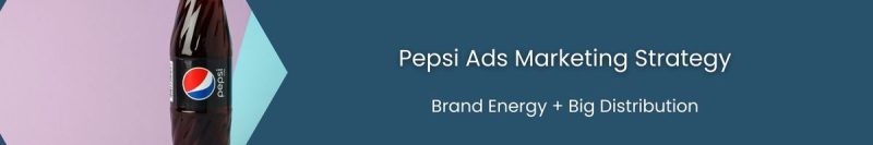 Pepsi Ads: Iconic Campaigns & Advertising Strategies That Inspire