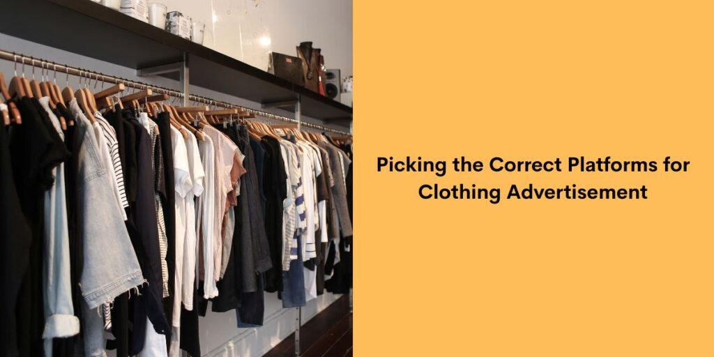 Clothing Advertising -Live Examples, Key Platforms, Optimizing Ads