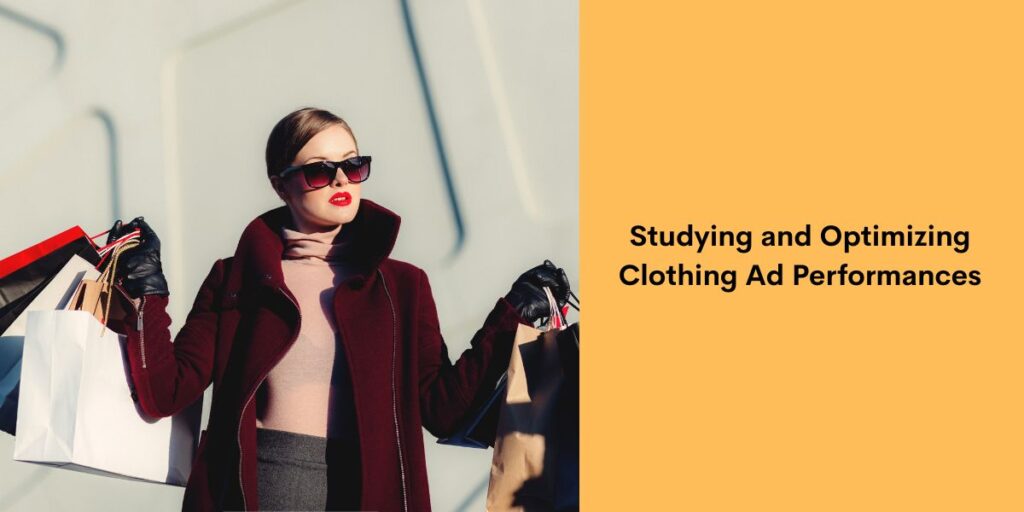 Clothing Advertising -Live Examples, Key Platforms, Optimizing Ads