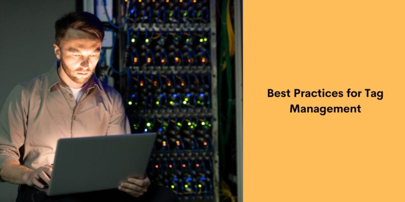 Best Practices for Google Tagging-Challenges & Common Mistakes