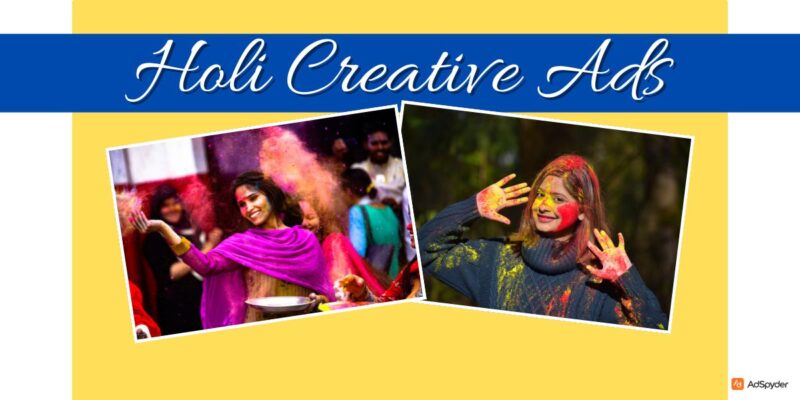 Holi Creative Ads - Crucial Elements & Future Trends