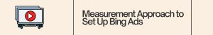 Set Up Bing Ads - A Step By Step Guide
