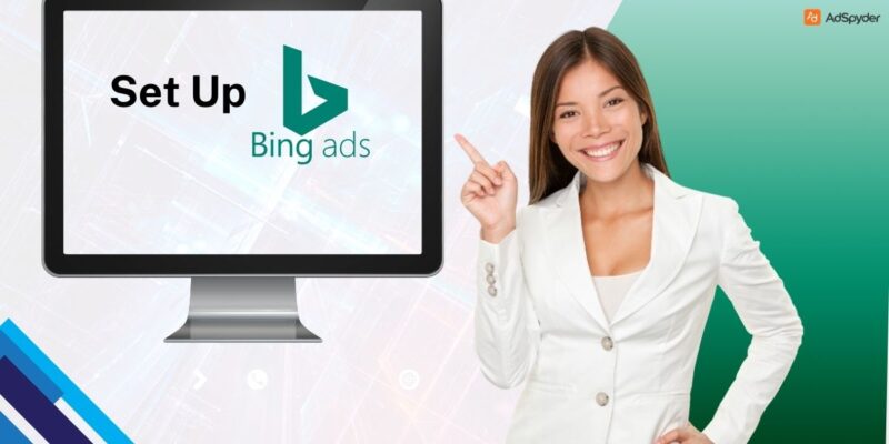 Set Up Bing Ads - A Step By Step Guide