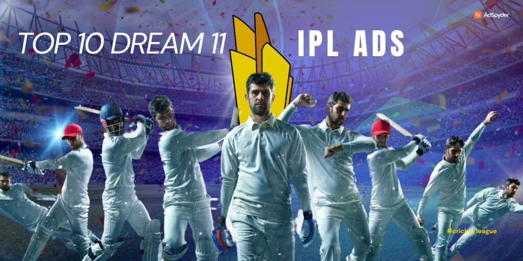 Top 10 Dream11 IPL Ads That Redefined Cricket Marketing in India