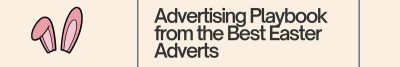 Best Easter Adverts 2026 - Campaigns, Data & Creative Patterns