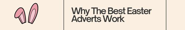 Best Easter Adverts 2026 - Campaigns, Data & Creative Patterns