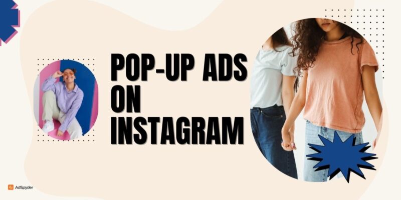 Pop-Up Ads on Instagram - What They Are & How to Use Them