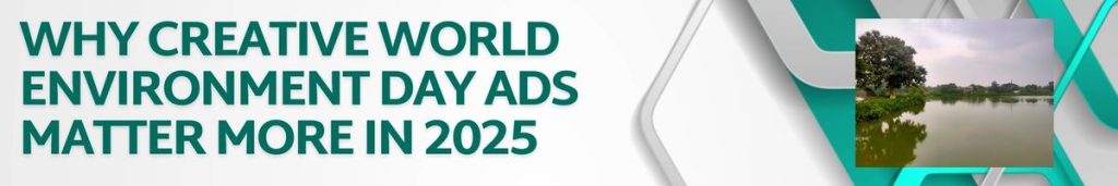 Creative World Environment Day Ads: Top Ads + Lessons in 2026