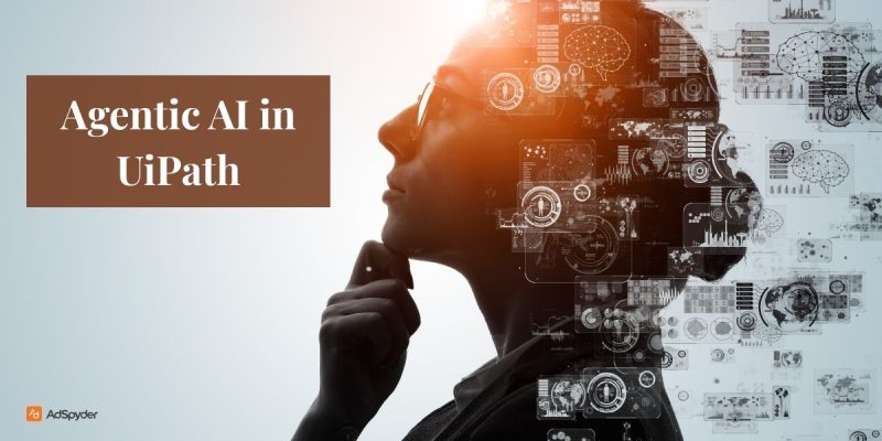 Agentic AI in UiPath | Boost Automation Efficiency in 2025