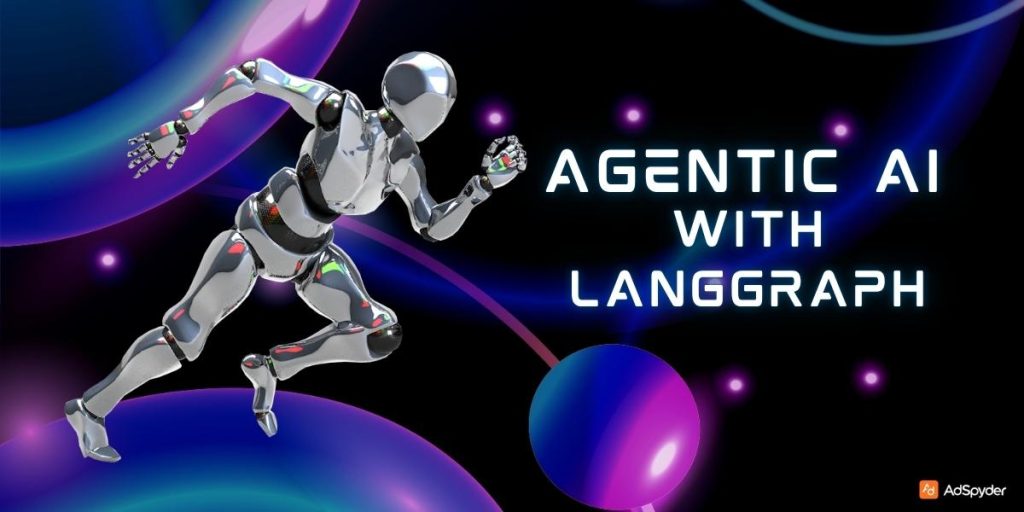 Agentic AI with LangGraph - How to Build Autonomous AI Agents