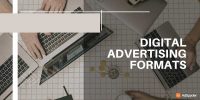 Digital Advertising Formats - Types, Examples & Best Practices