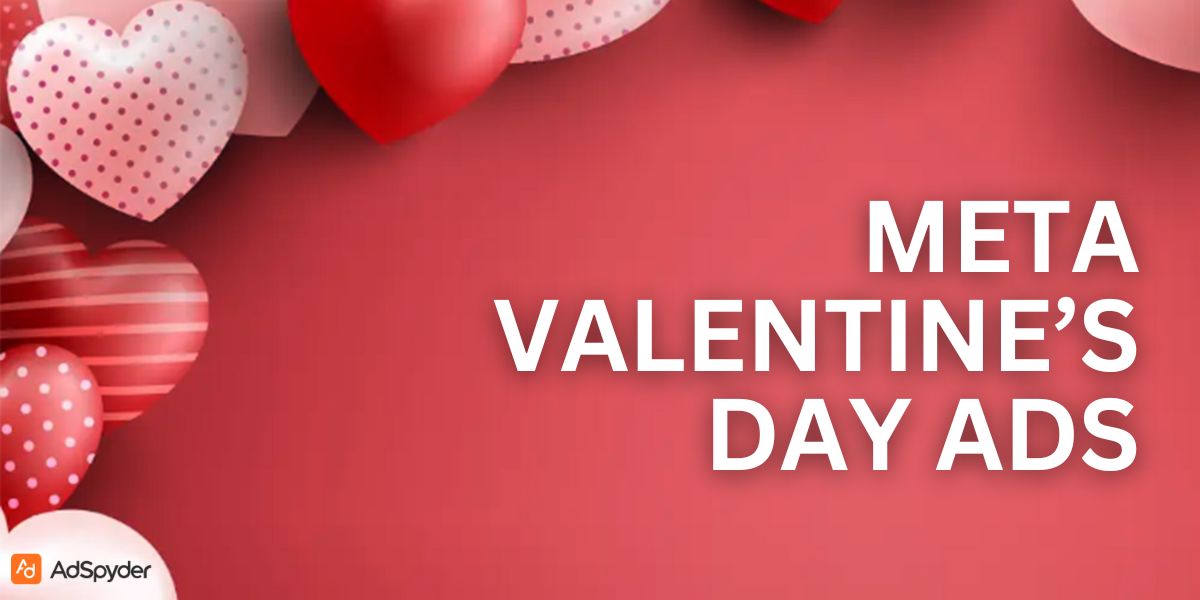Meta Valentine’s Day Ads 2026: Funnel, Ad Examples & Targeting